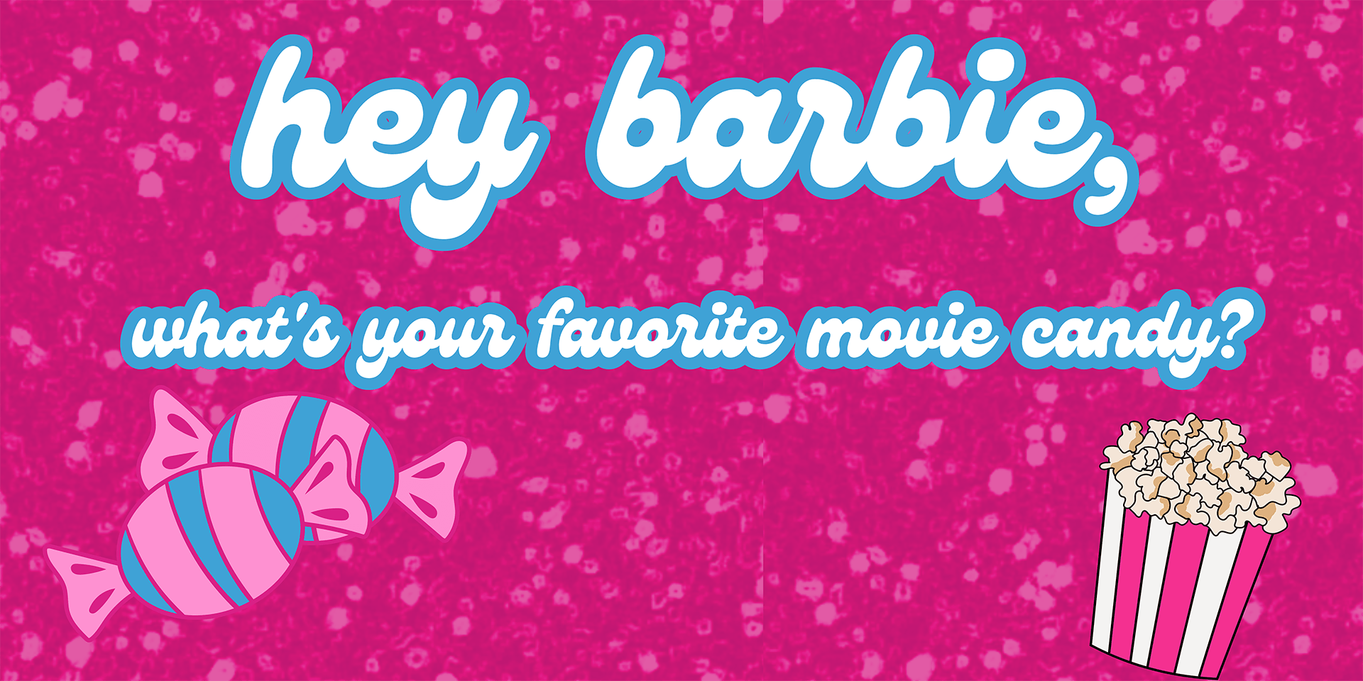 Hey Barbie, What's your Favorite Movie Candy? – Candy Favorites